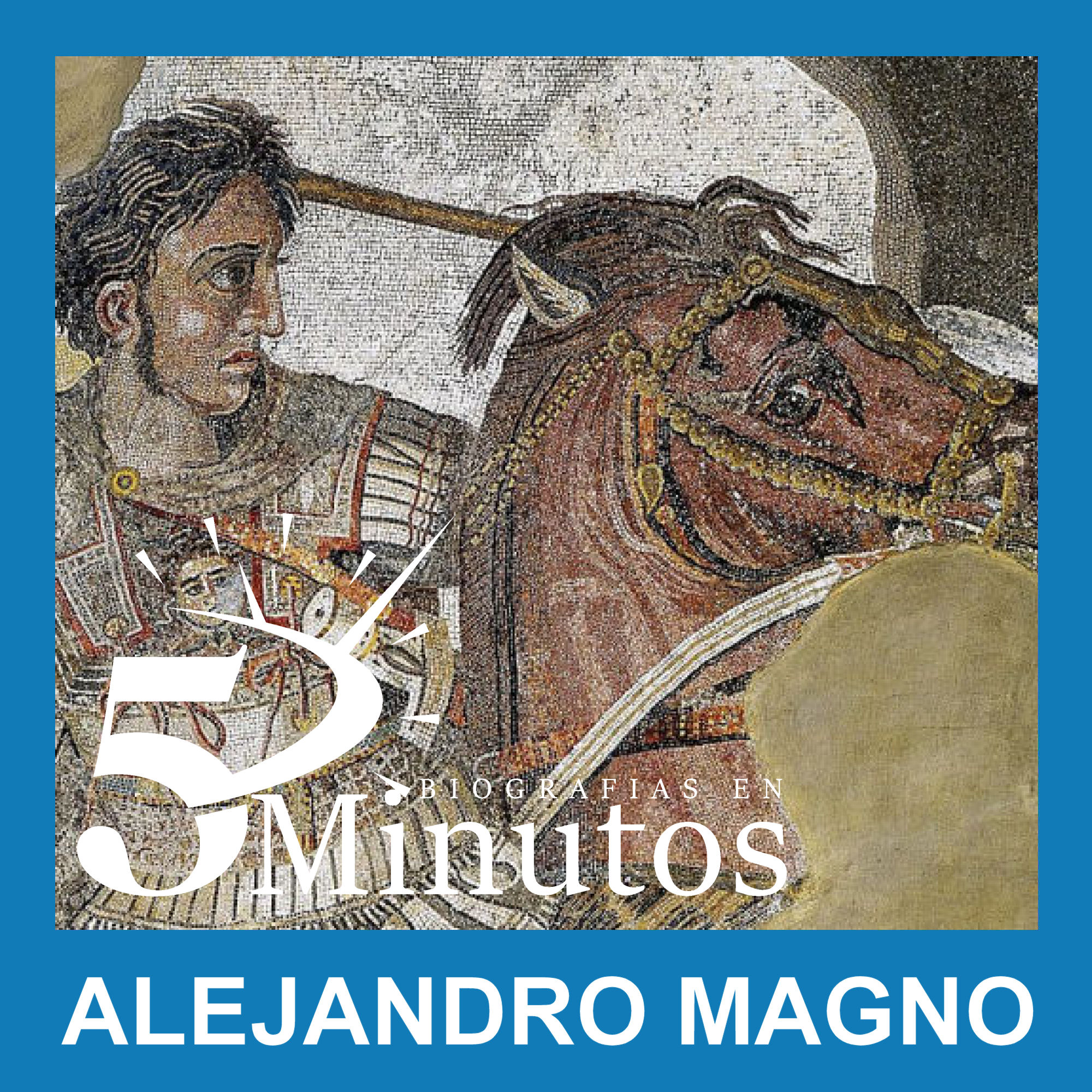 Alejandro Magno - Biografías en 5 minutos